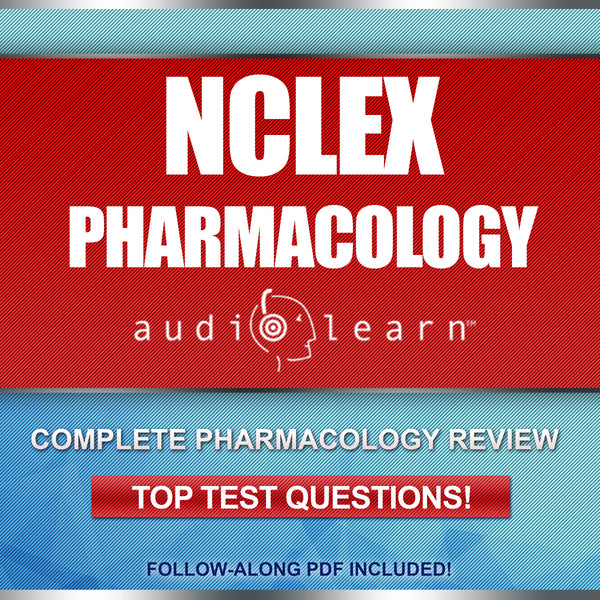 NCLEX Pharmacology AudioLearn - AudioLearn