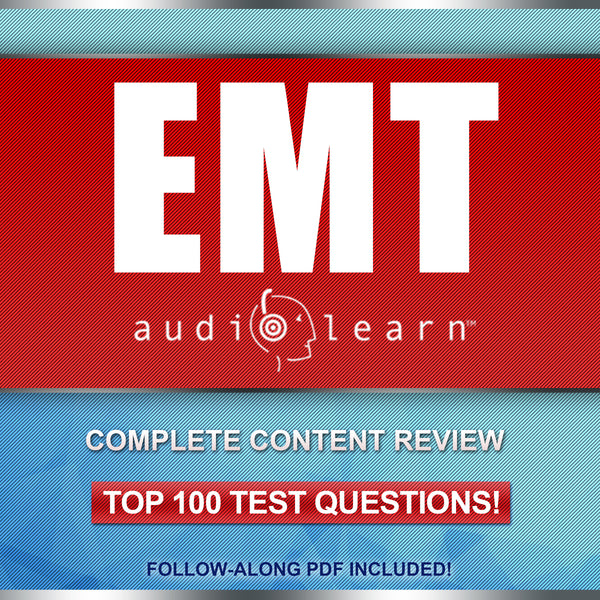 EMT AudioLearn - Complete Audio Review for the National Registry of Em - AudioLearn