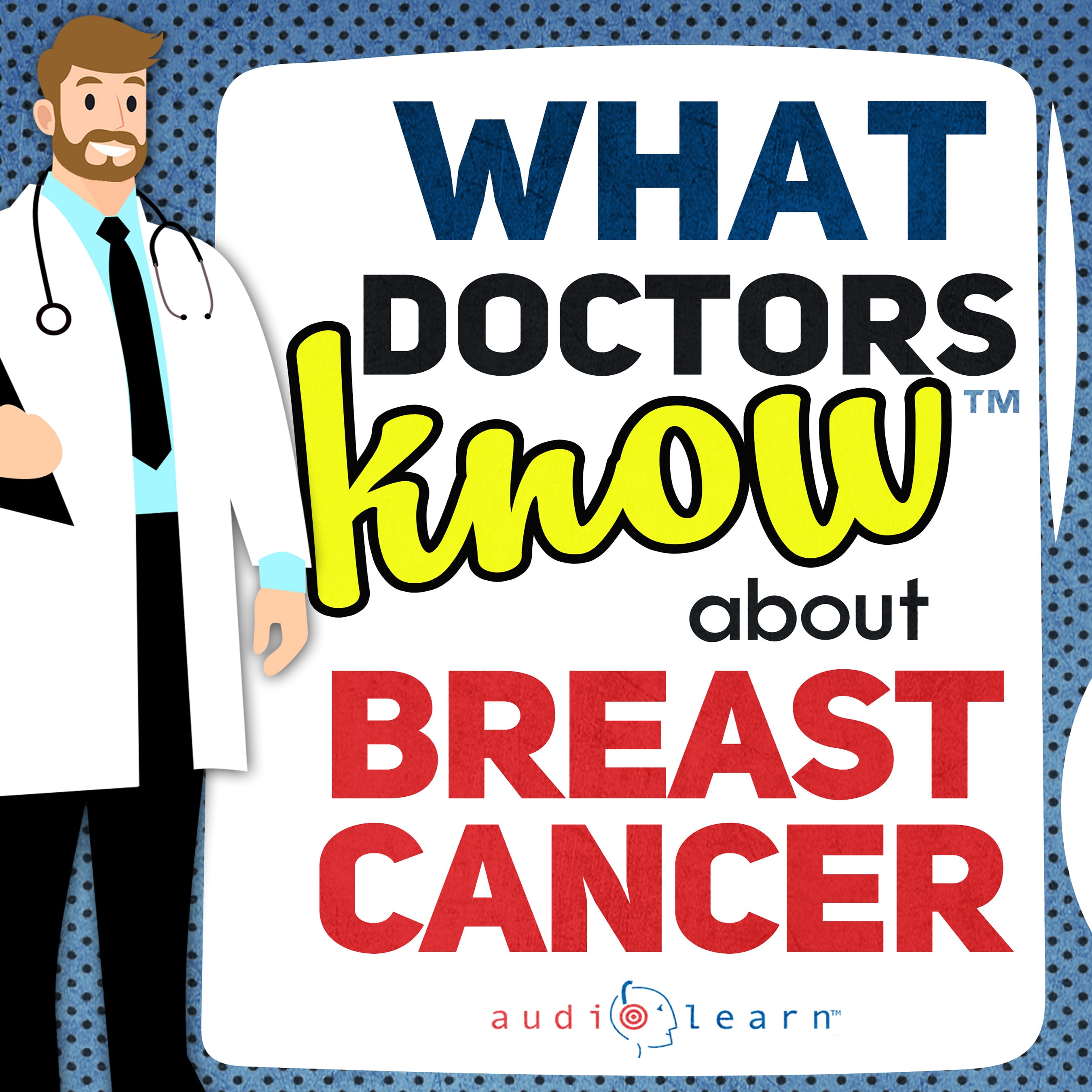 What Doctors Know About Breast Cancer - AudioLearn