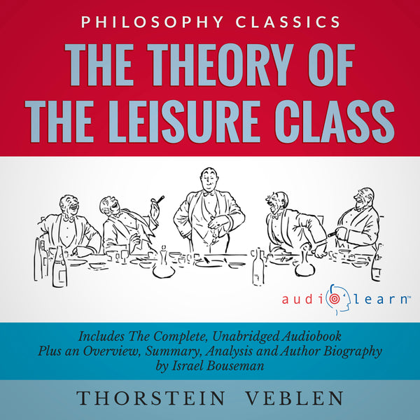 The Theory of the Leisure Class - AudioLearn